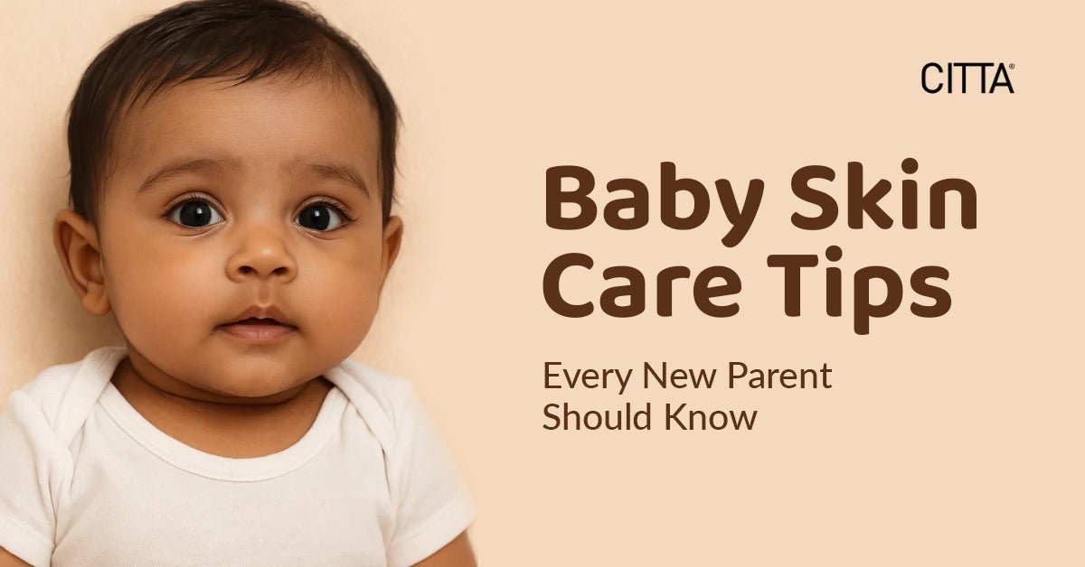 Baby Skin Care Tips Every New Parent Should Know - CITTA