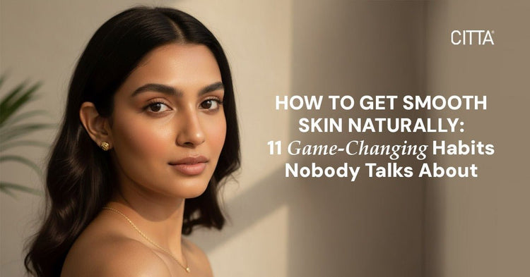 How to Get Smooth Skin Naturally: 11 Dermatologist-Approved Habits